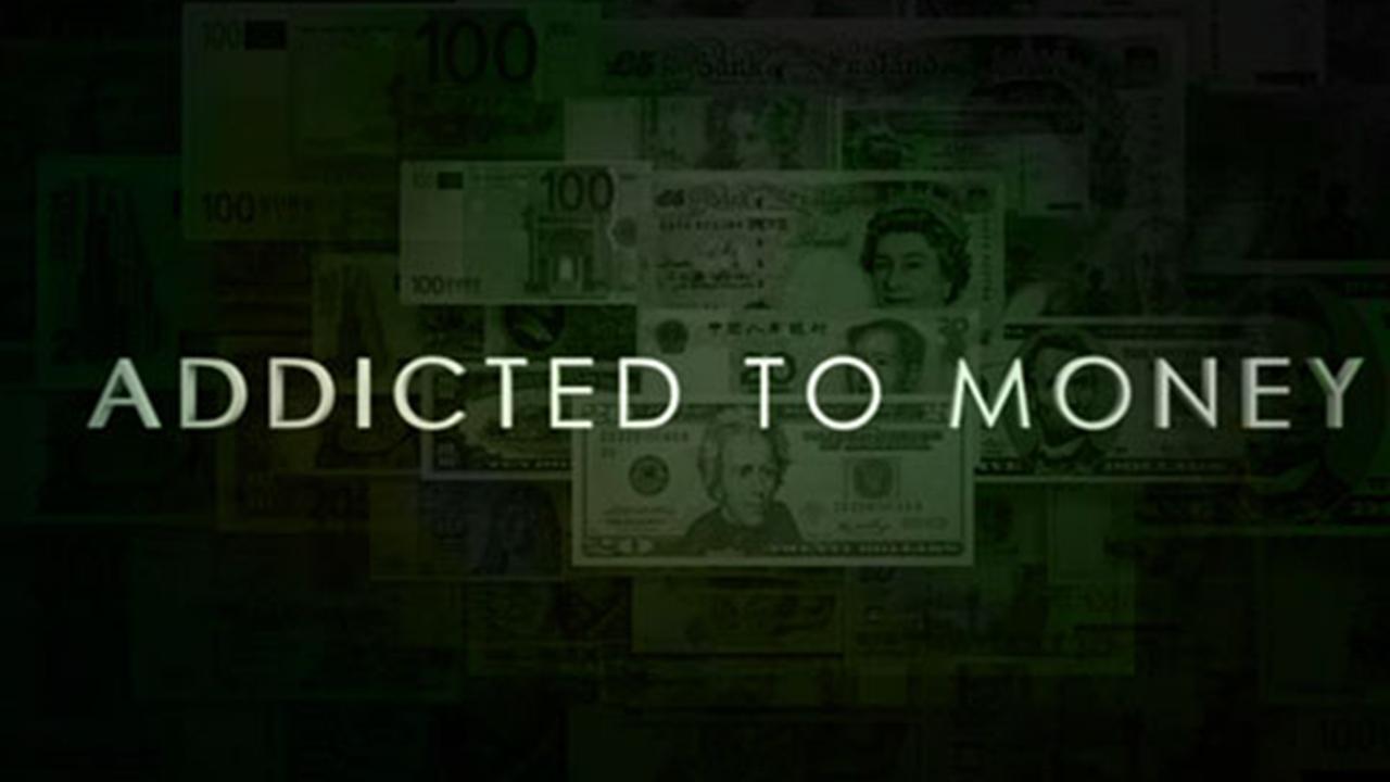 Addicted to Money | TV Time