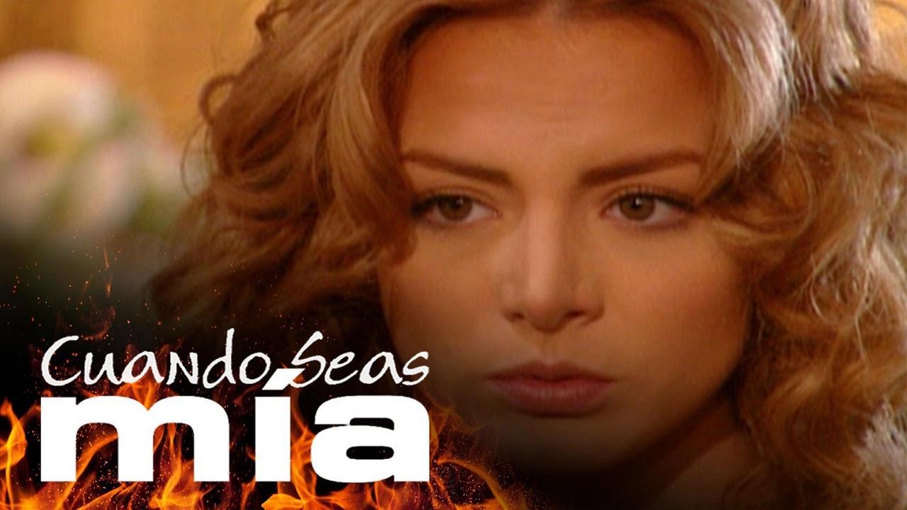 Cuando seas mía | TV Time