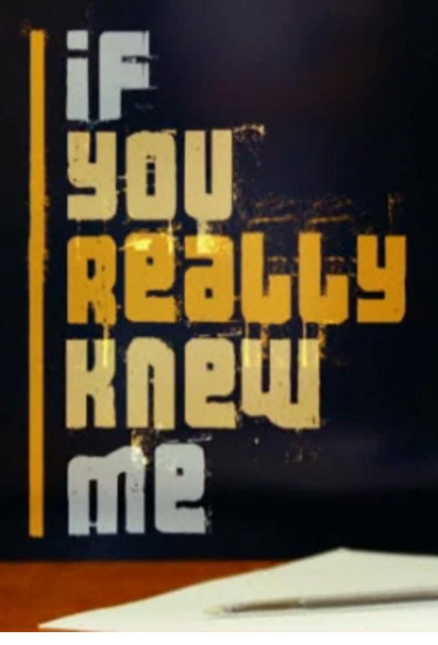 If You Really Knew Me | TV Time