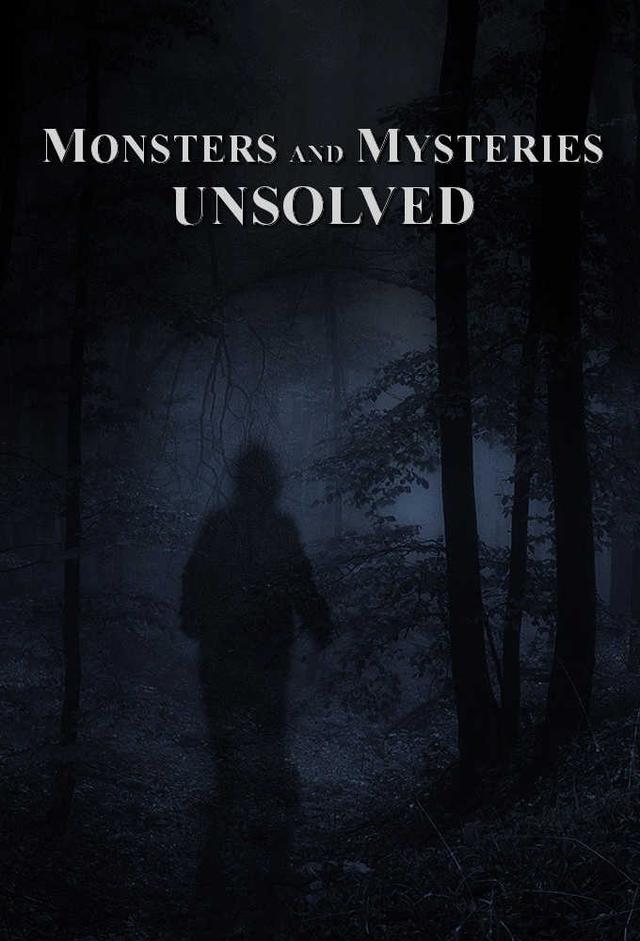 Monsters and Mysteries Unsolved | TV Time
