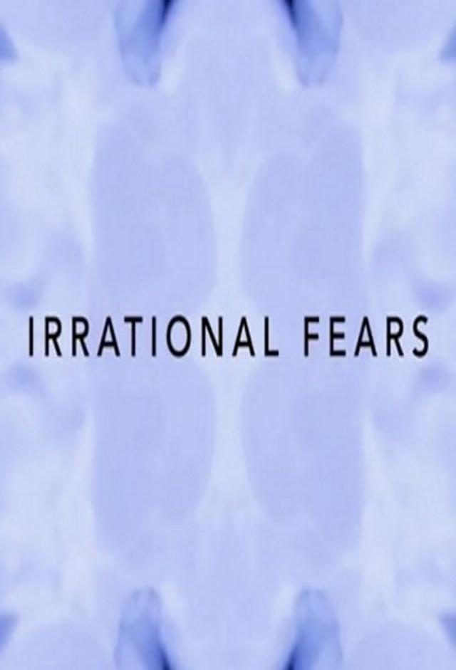 Irrational Fears | TV Time