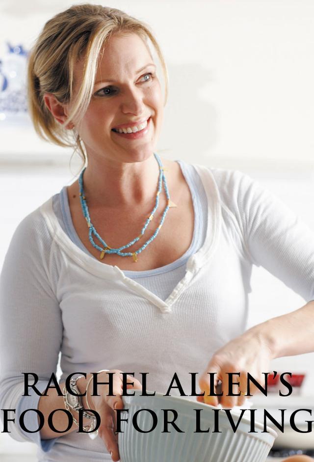 Rachel Allens Food For Living | TV Time