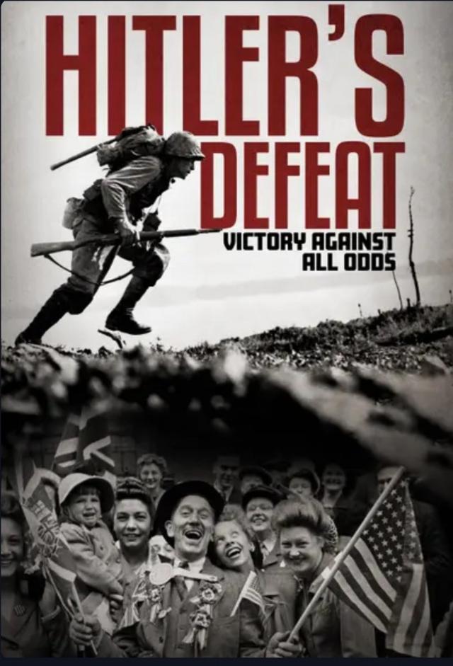Hitler's Defeat: Victory Against All Odds | TV Time