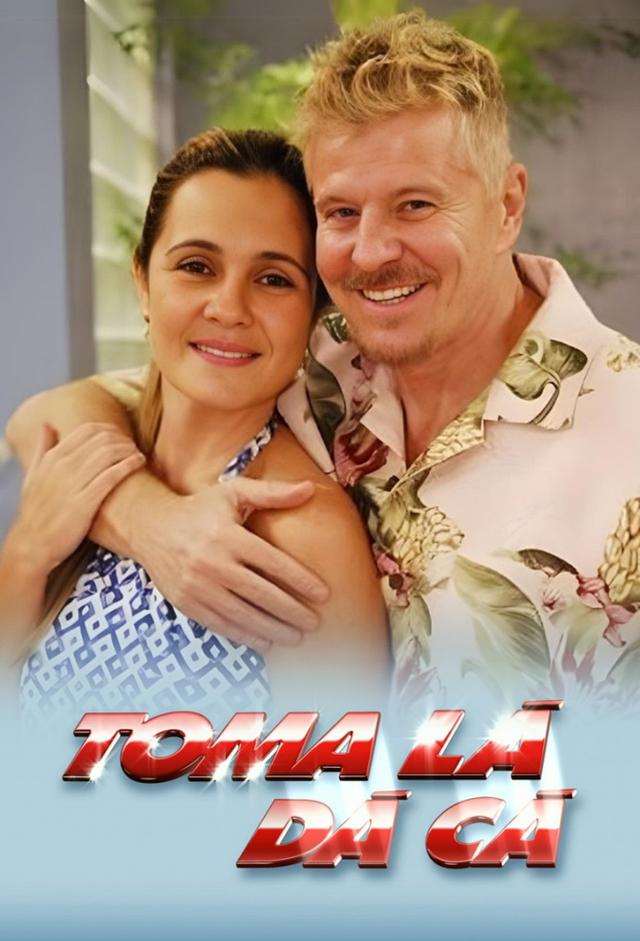 Toma Lá Dá Cá | TV Time