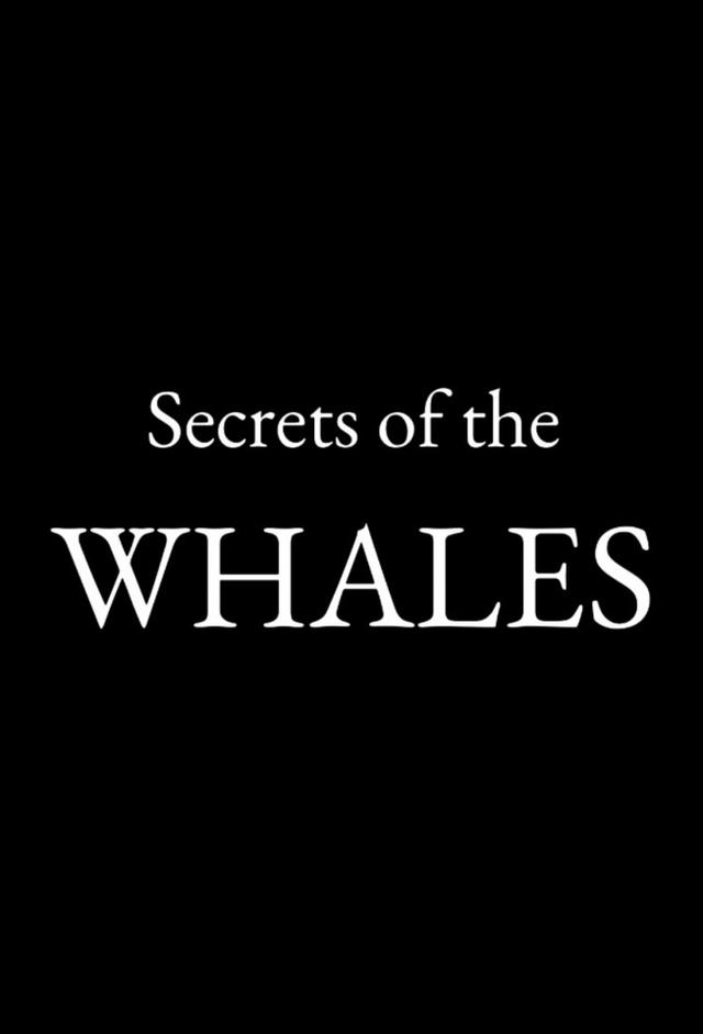 Secrets of the Whales | TV Time