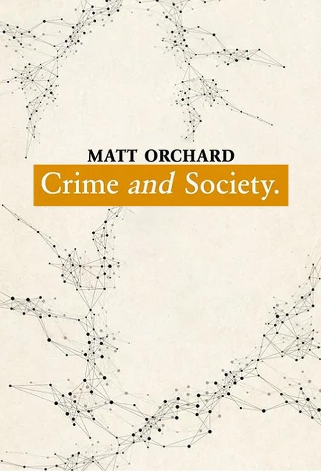 Matt Orchard - Crime and Society | TV Time