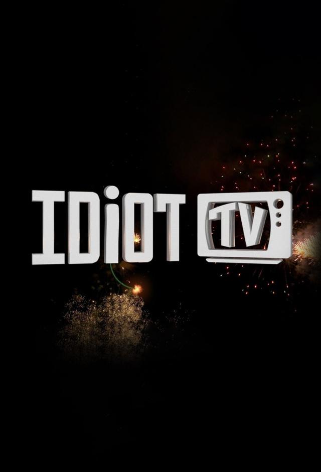 Idiot TV | TV Time