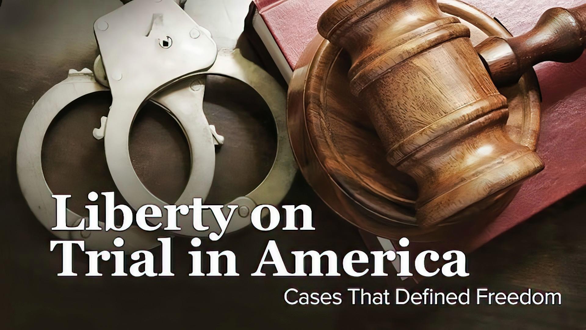 Liberty on Trial in America: Cases That Defined Freedom | TV Time
