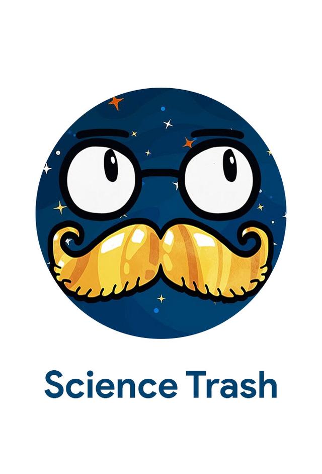 Science Trash | TV Time
