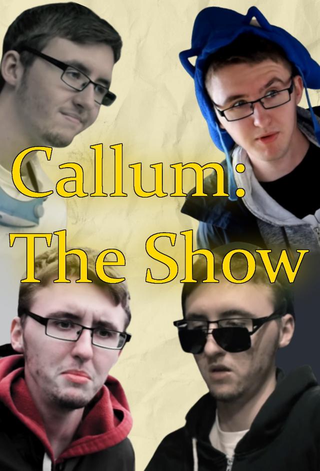 Callum: The Show | TV Time