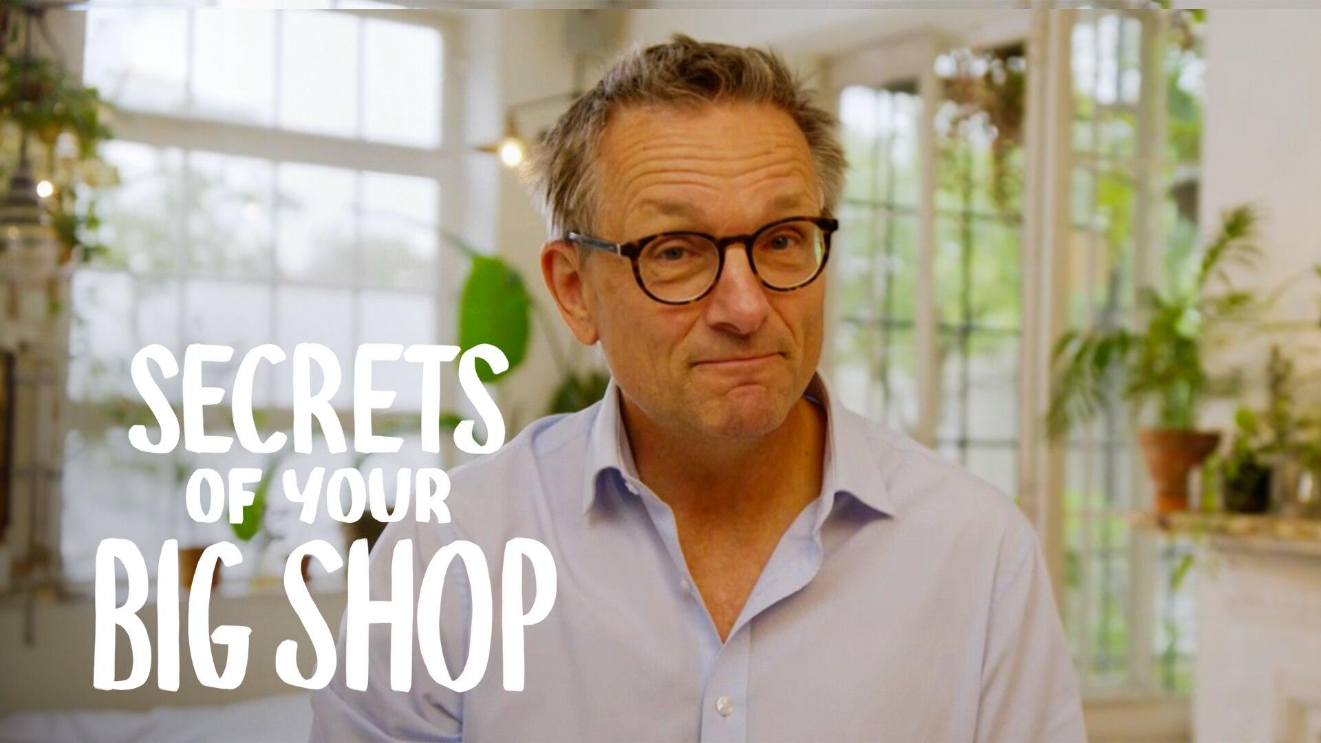 Michael Mosley: Secrets of Your Big Shop | TV Time