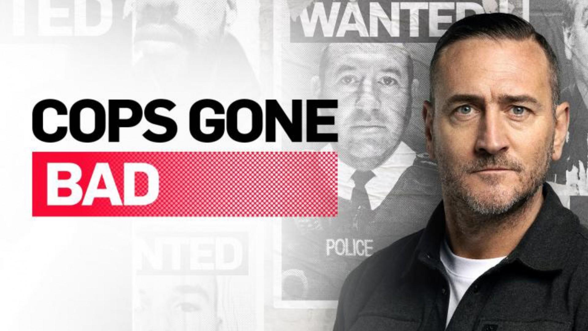 Cops Gone Bad with Will Mellor | TV Time