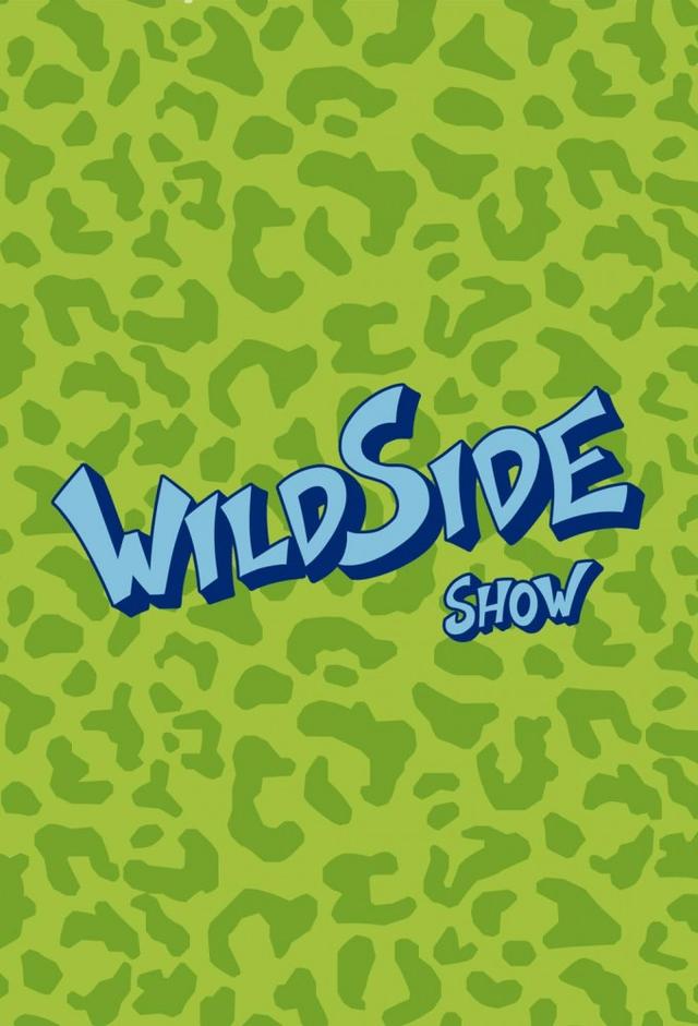 Wild Side Show | TV Time