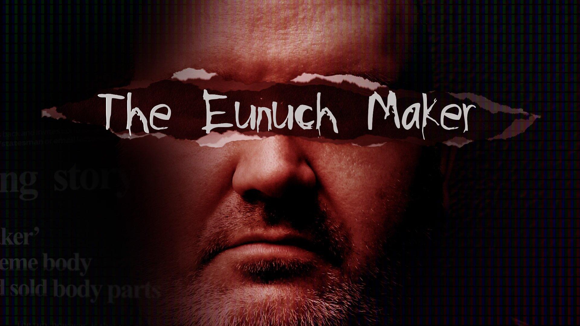 The Eunuch Maker | TV Time