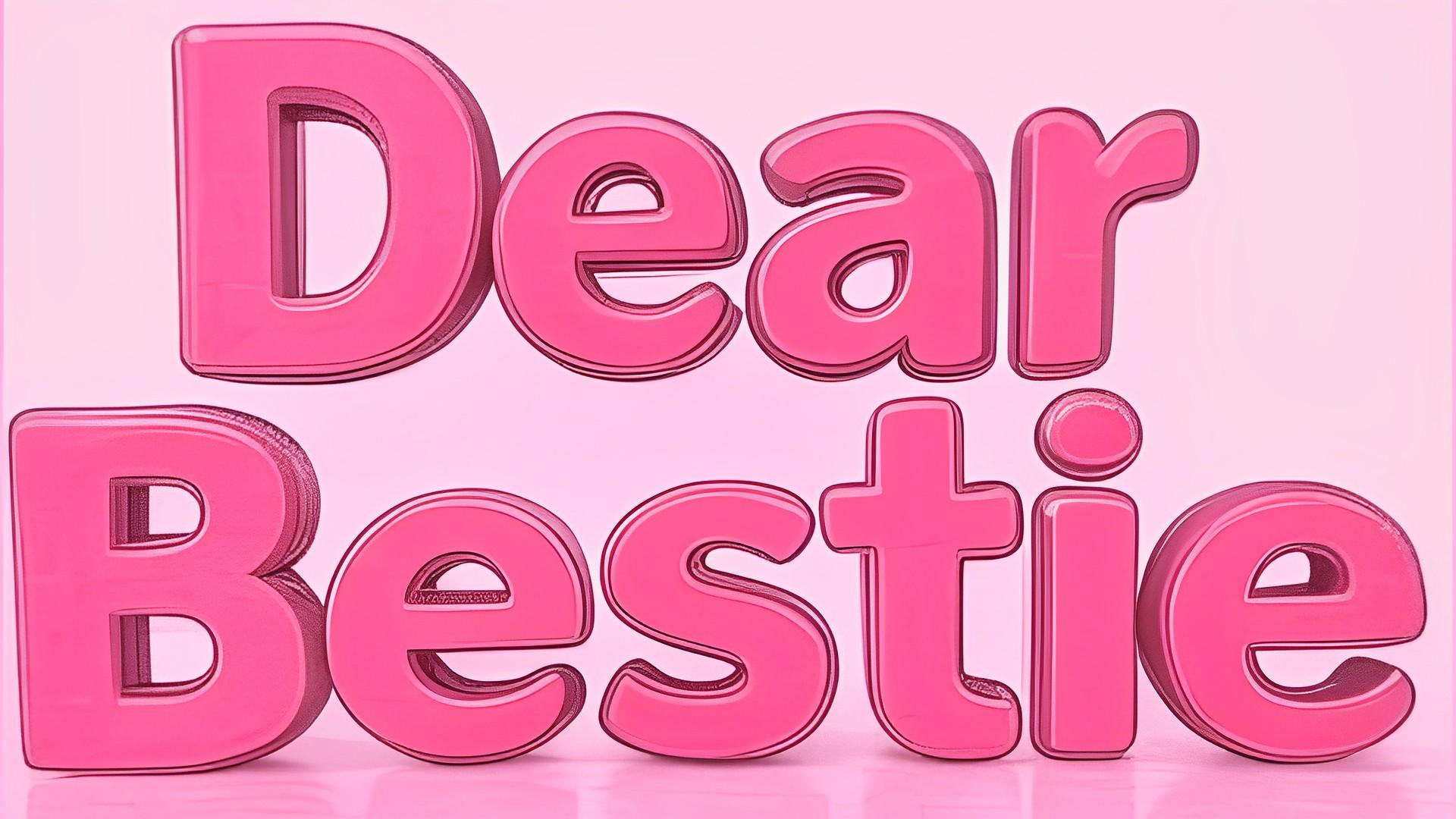 Dear Bestie (2025) | TV Time