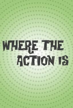 Where The Action Is | TV Time